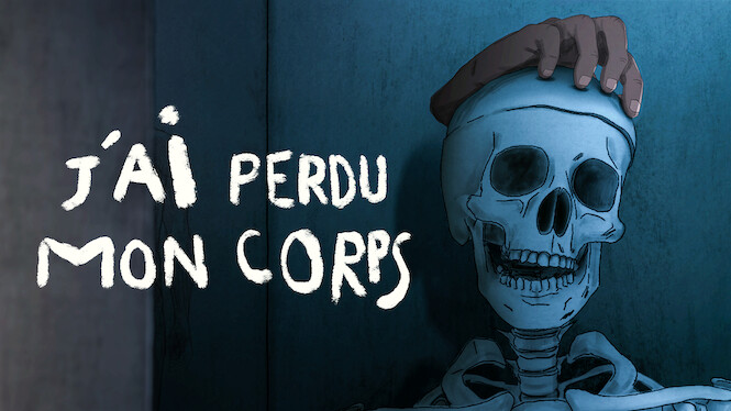 J'ai perdu mon corps (2019) - Netflix | Flixable