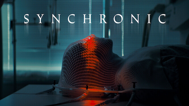 Synchronic (2020) - Netflix | Flixable