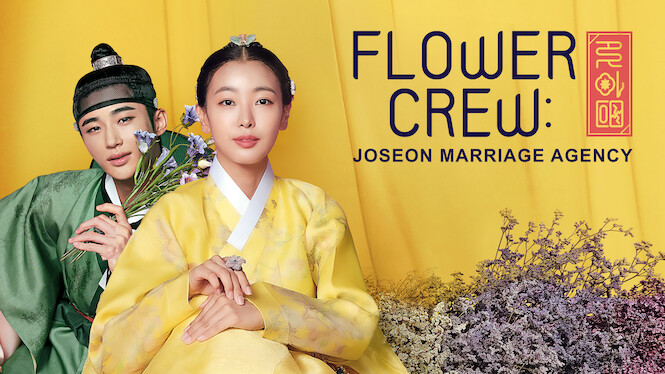 Flower Crew Joseon Marriage Agency 2019 Netflix Flixable
