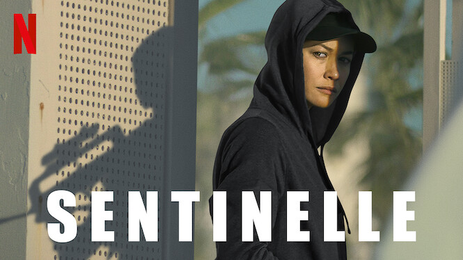 Sentinelle (2021) - Netflix | Flixable